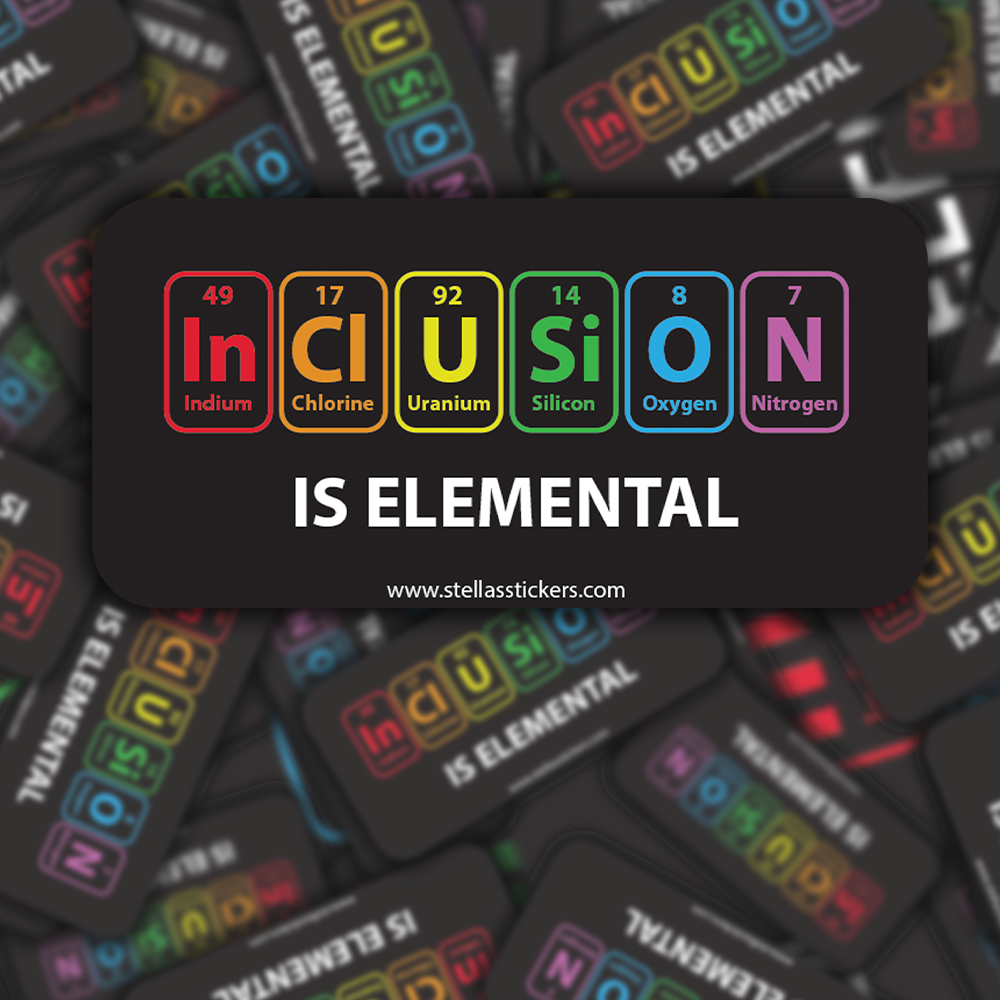 Inclusion is Elemental Die-Cut Sticker – Stella's Stickers & Cards