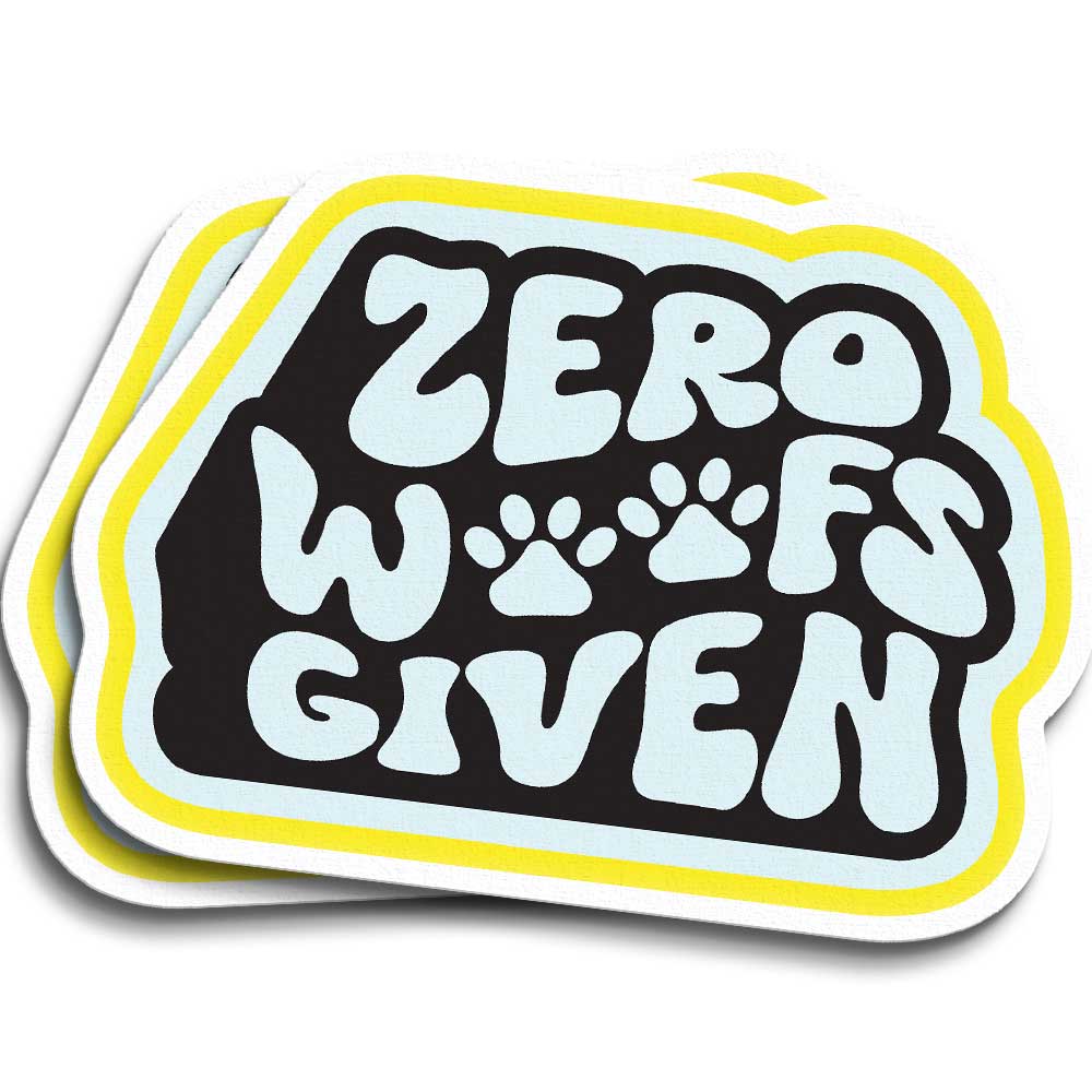 Zero Woofs Given Vinyl Sticker Decal for Car, Laptop, Water Bottle ...